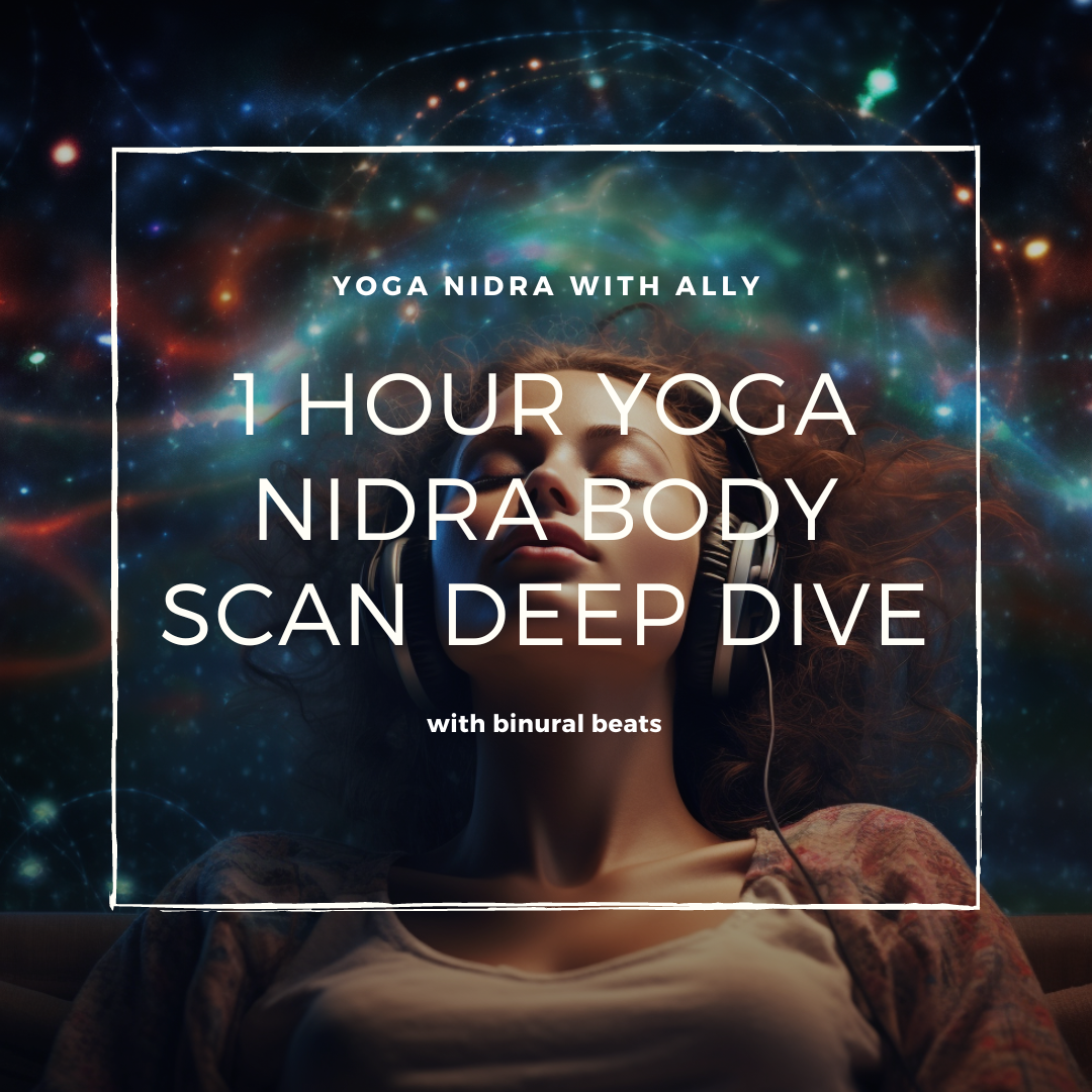 1 Hour Yoga Nidra Body Scan Deep Dive with Binaural Beats – Ally Boothroyd