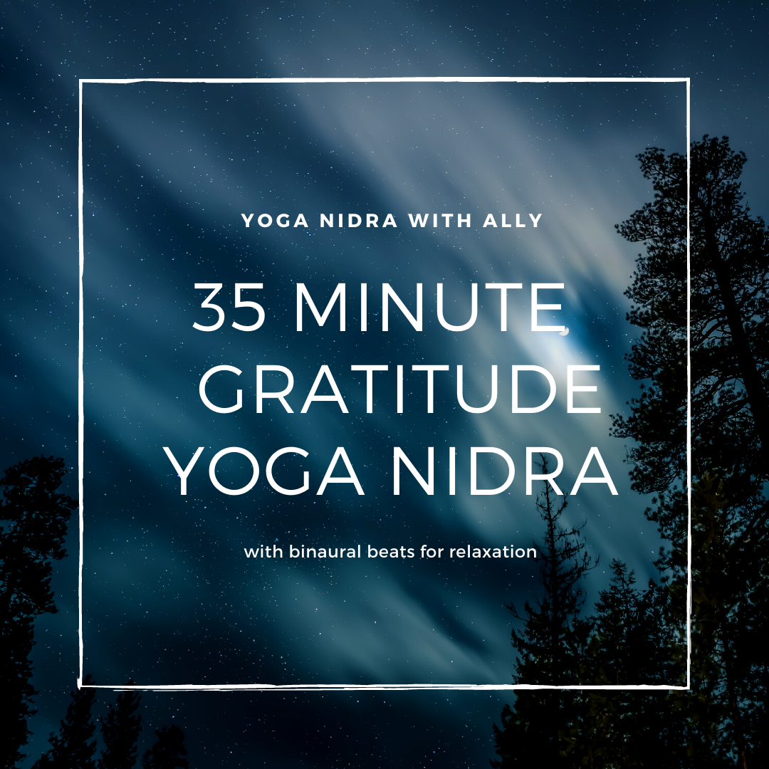 35 Minute Gratitude Yoga Nidra – Ally Boothroyd